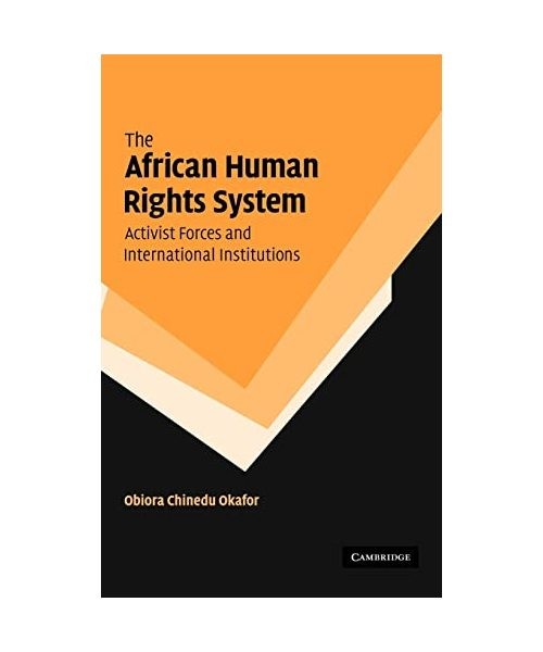 The African Human Rights System, Activist Forces and International ...