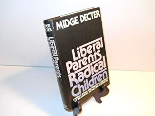 Liberal parents, radical children Midge Decter 9780698106758 | eBay