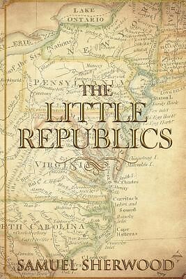 The Little Republics: Guide to Constitutional Form Governm by Sherwood ...