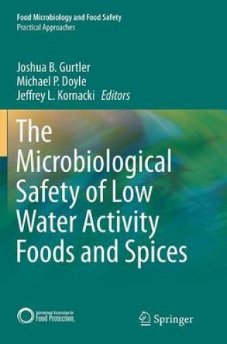 The Microbiological Safety of Low Water Activity Foods and Spices (Food ...