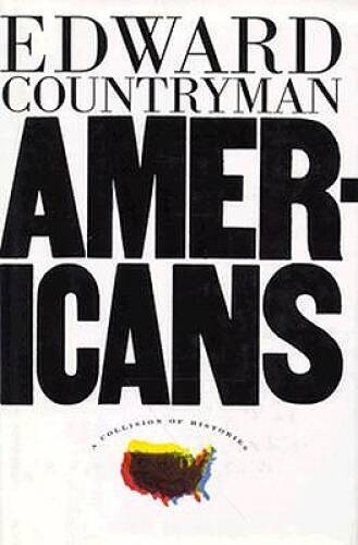 Americans: A Collision of Histories - Hardcover By Countryman, Edward ...