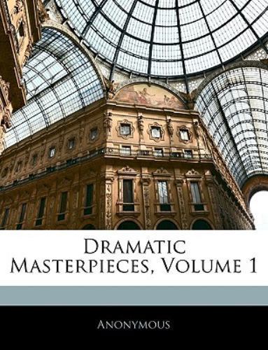 Dramatic Masterpieces by Anonymous (2010, Trade Paperback) for sale online | eBay