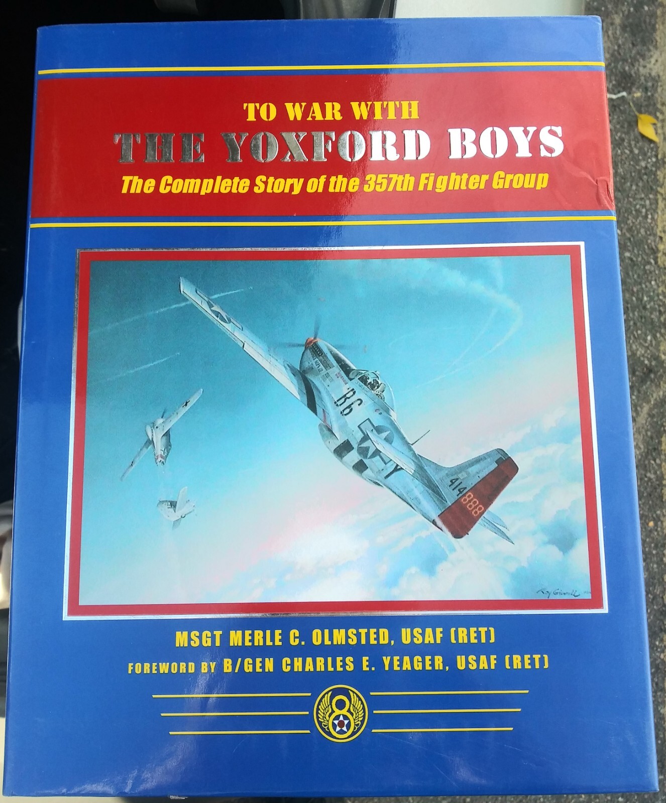 To War with the Yoxford Boys : The Complete Story of the 357th Fighter ...