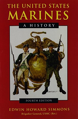 THE UNITED STATES MARINES: A HISTORY By Edwin Howard Simmons & Charles ...