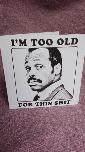 Lethal Weapon Birthday/Retirement Card Roger Murtaugh/I am too old ...