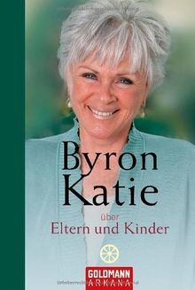 Byron Katie über Eltern und Kinder von Byron Katie | Buch | Zustand ...