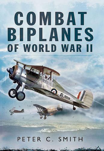 Combat Biplanes of World War II by Peter C. Smith (2015, Hardcover) for ...