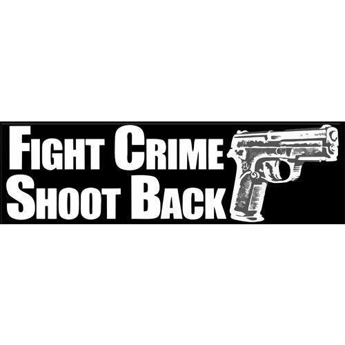 Fight Crime Shoot Back ccw Sticker Decal 2a 2nd amendment gun | eBay