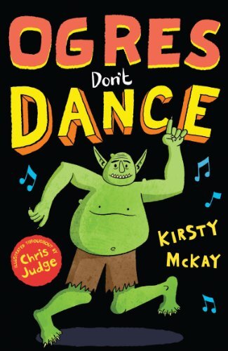 Ogres Don't Dance (Ogden the Ogre) by McKay, Kirsty Paperback ...