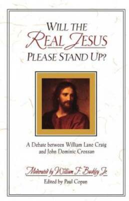 Will the Real Jesus Please Stand Up?: A Debate between William Lane ...
