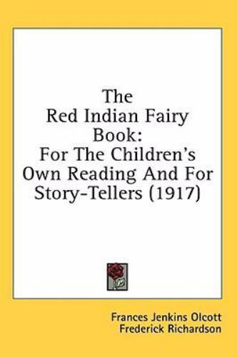 Red Indian Fairy Book : For the Children's Own Reading and for Story ...