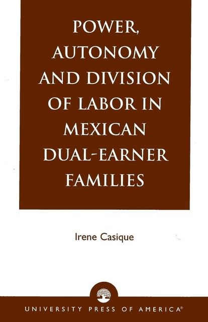 Power, Autonomy And Division of Labor in Mexican Dual-Earner Families ...