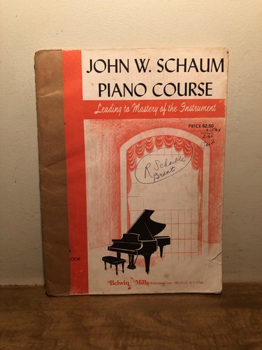 John W. Schaum Piano Course Leading to Mastery of the Instrument A The ...