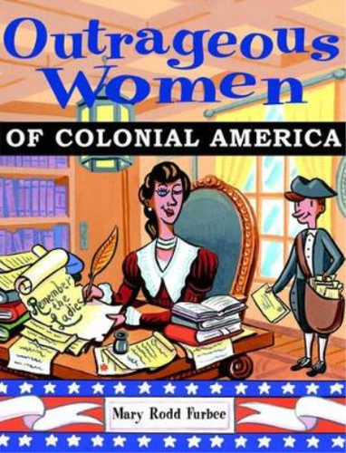 Mary Rodd Furbee Outrageous Women of Colonial America (Poche ...