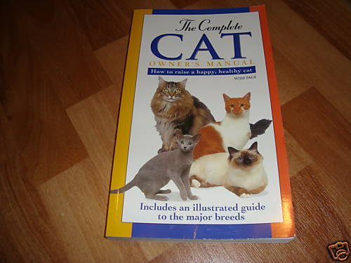 The Complete Cat Owner's manual book happy healthy kitty cats # | eBay