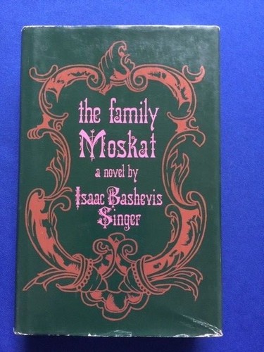 THE FAMILY MOSKAT - FIRST BRITISH EDITION BY ISAAC BASHEVIS SINGER | eBay