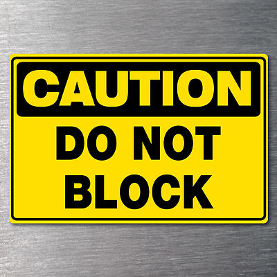 Caution Do not block sticker water/ fade proof vinyl safety oh&s | eBay ...