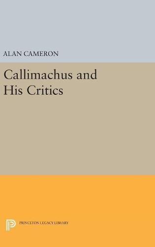 Callimachus and His Critics (Princeton Legacy Library), Cameron ...