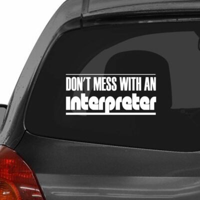 DON'T MESS WITH AN INTERPRETER Car Laptop Wall Sticker a93 | eBay