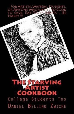 The Starving Artist Cookbook: College Students and You Too by Daniel ...