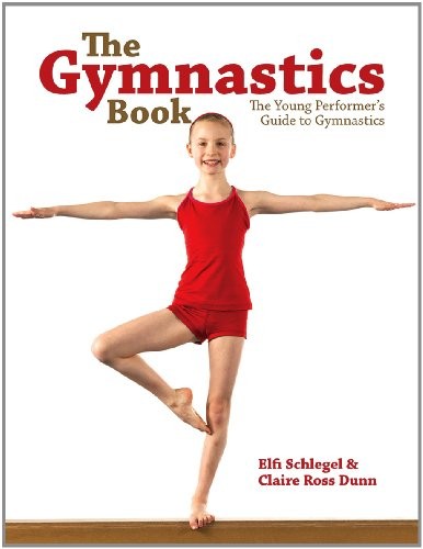 The Gymnastics Book: The Young Performer's Guide to Gymnastics | eBay