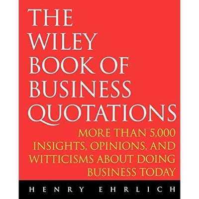 The Wiley Book Of Business Quotations - Paperback NEW Henry Ehrlich ...