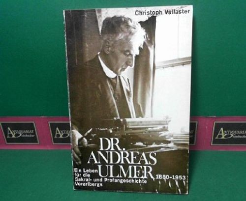 Dr. Andreas Ulmer 1880-1953. - Ein Leben für die Sakral- und ...