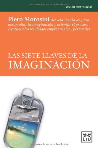 LAS SIETE LLAVES DE LA IMAGINACION (SEVEN KEYS TO By Piero Morosini ...