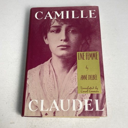 Camille Claudel By Anne Delbee (Hardcover, 1992) Une Femme Delbée | eBay