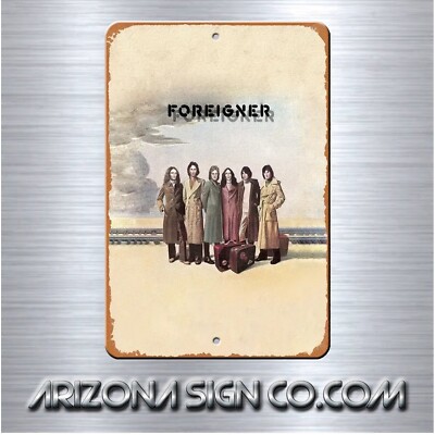 Vintage Look Reproduction Design FOREIGNER Rock Band Aluminum Sign 8 x ...