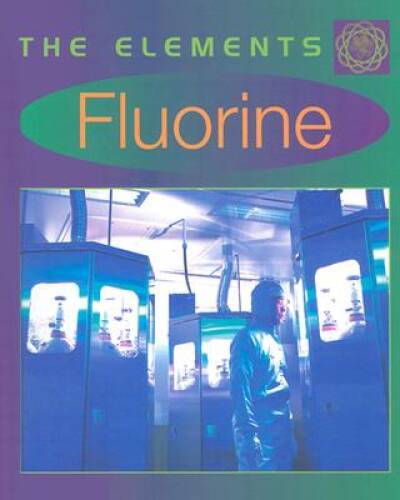 Fluorine (Elements) - Library Binding By Jackson, Tom - GOOD 9780761415497 | eBay