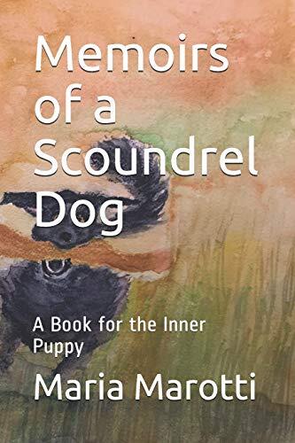 Memoirs of a Scoundrel Dog: A Book for the Inner Puppy, Marotti ...