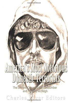AmericaaTMs Most Notorious Domestic Terrorists: The Life and Crimes of ...