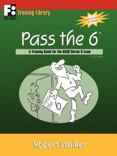 Pass the 6: A Training Guide for the NASD Series 6 Exam - Paperback ...