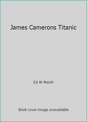 James Camerons Titanic by Ed W Marsh | eBay