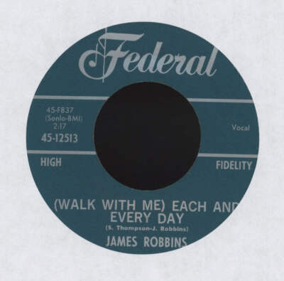 Jimmy Robins - (Walk With Me) Each And Every Day on Federal R&B 45 | eBay