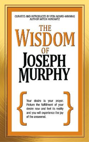 Mitch Horowitz Dr. Joseph Murphy The Wisdom of Joseph Murphy (Poche ...