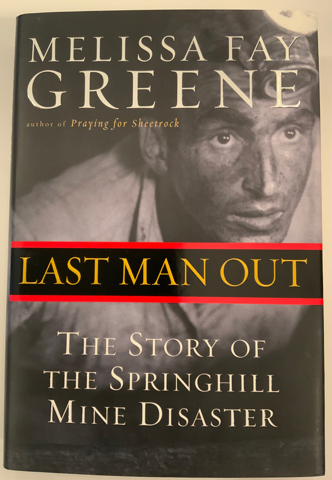 Last Man Out : The Story of the Springhill Mine Disaster by Melissa Fay ...