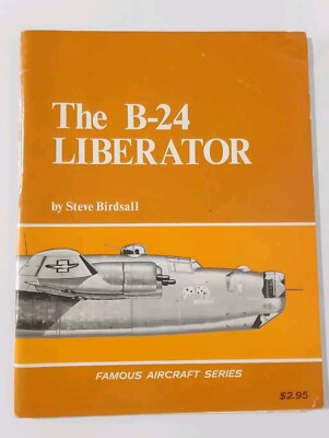 The B-24 Liberator Famous Aircraft Series By Steeve Birdsall | eBay
