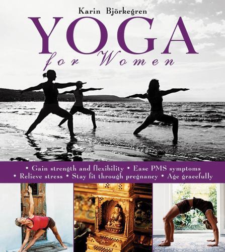Yoga for Women: Gain Strength and Flexibility, Ease PMS Symptoms ...