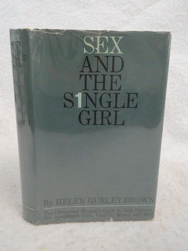 Helen Gurley Brown SEX AND THE SINGLE GIRL 1962 Bernard Geis, NY 3rd ...