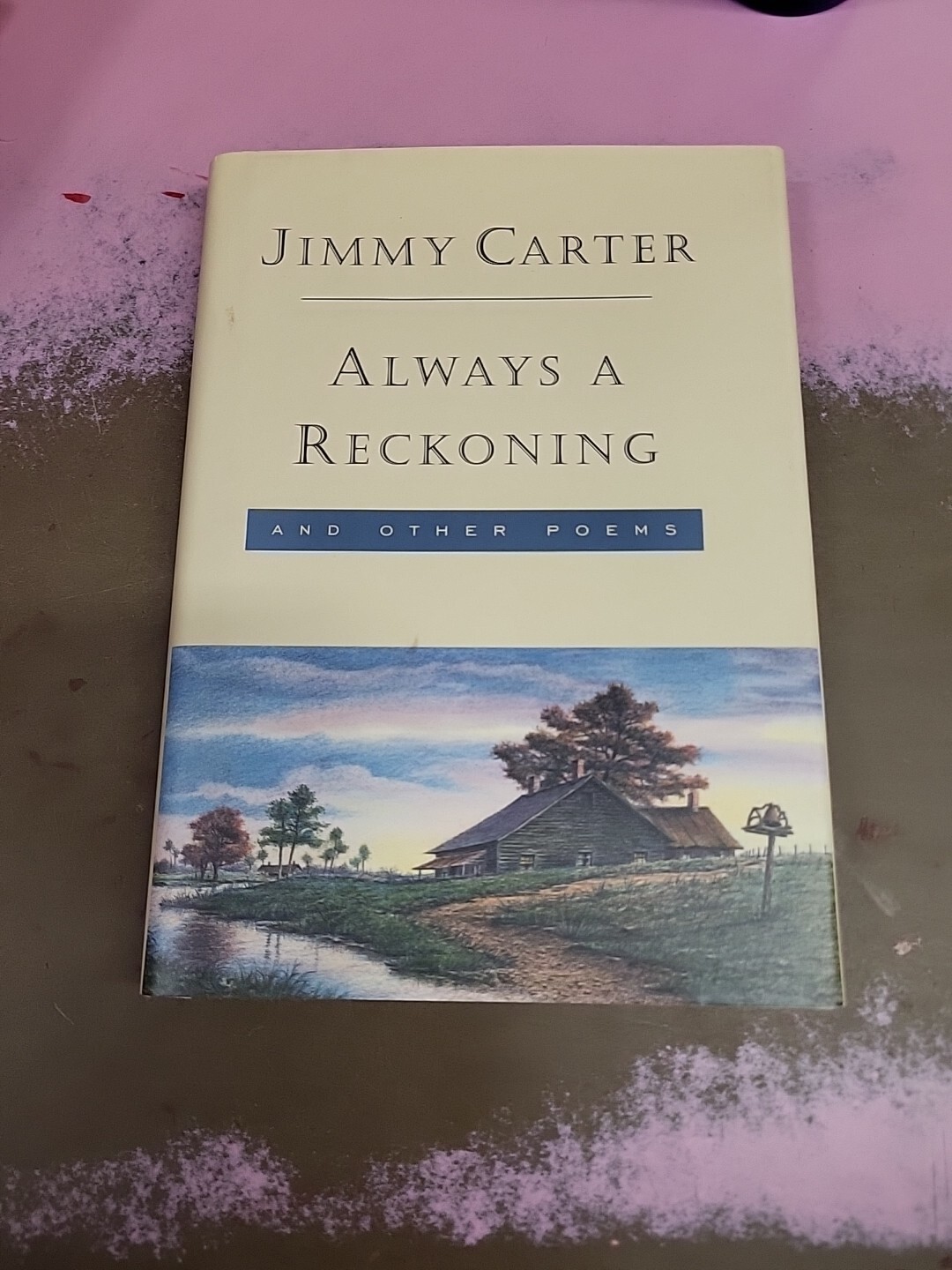Always a Reckoning and Other Poems by Jimmy Carter (1994, Hardcover ...