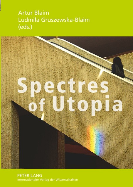 Spectres of Utopia von Ludmila Gruszewska-Blaim Artur Blaim (2012 ...