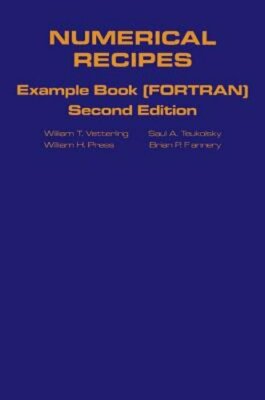 Numerical Recipes in FORTRAN Example Book: The Art of Scientific ...