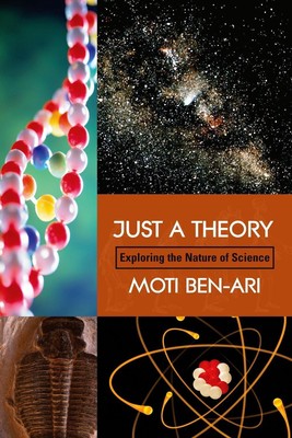 Just A Theory: Exploring The Nature Of Science by Moti Ben-Ari (English ...
