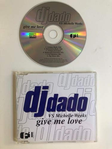 DJ DADO vs MICHELLE WEEKS Give Me Love REMIXES AU CD SINGLE 1998 *Mint ...