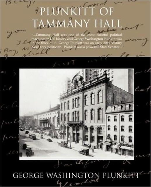 Plunkitt of Tammany Hall by George Washington Plunkitt (2008, Trade ...