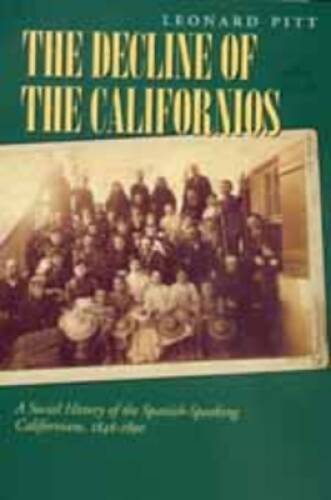 Decline of the Californios: A Social History of the Spanish-Speaking ...