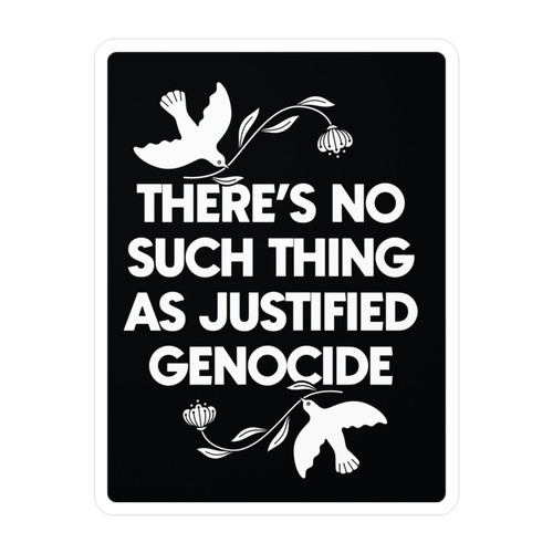 No Justified Genocide / 3 x 4 Vinyl Sticker / Support Palestine, Congo ...