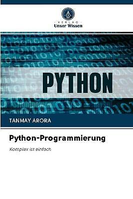 Python-Programmierung by Tanmay Arora (Paperback, 2020) for sale online | eBay
